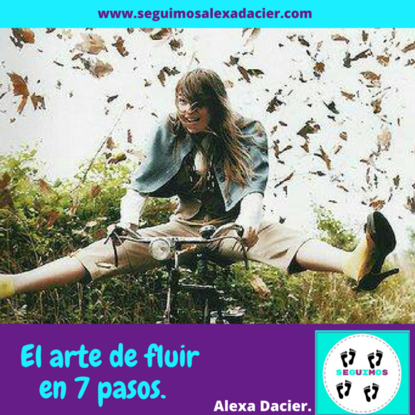 El arte de fluir en 7 pasos. - Alexa Dacier Terapia online