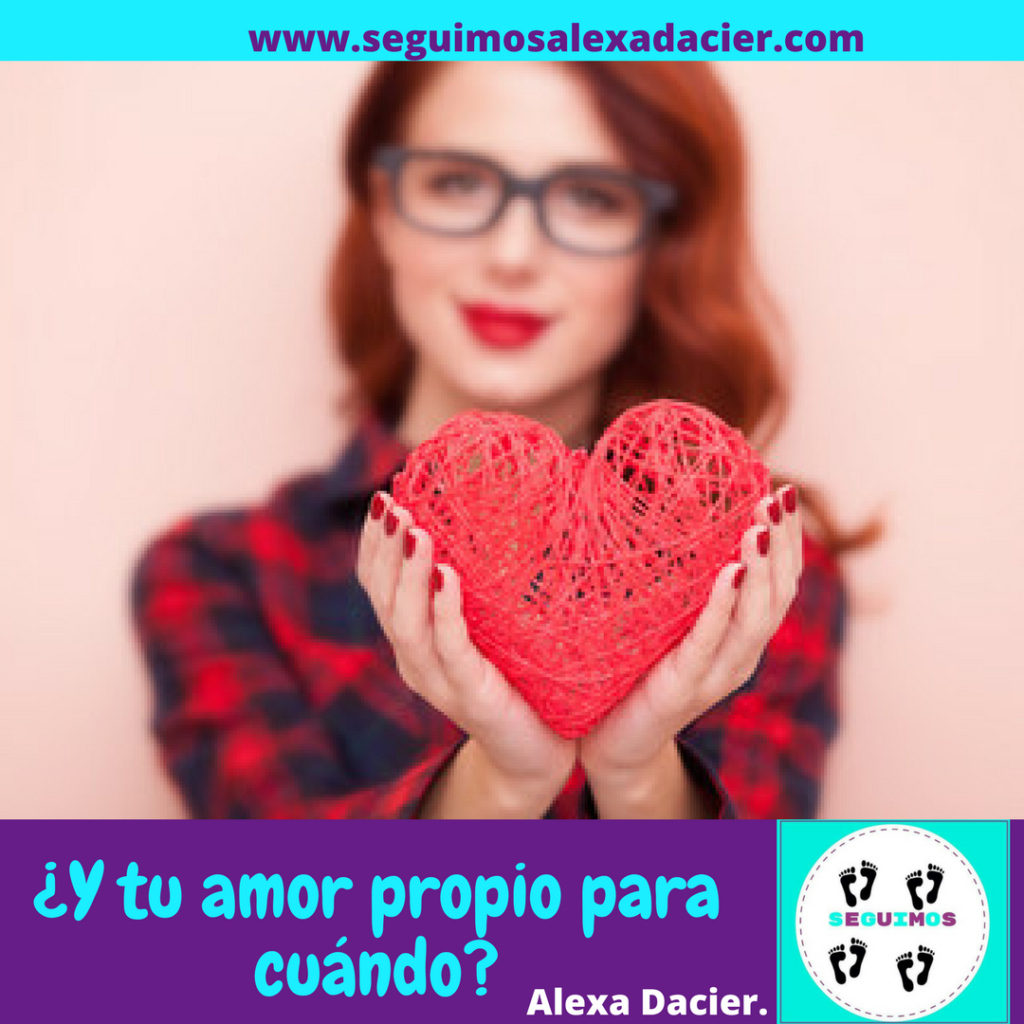 ¿Y tu amor propio para cuándo? - Alexa Dacier Terapia online