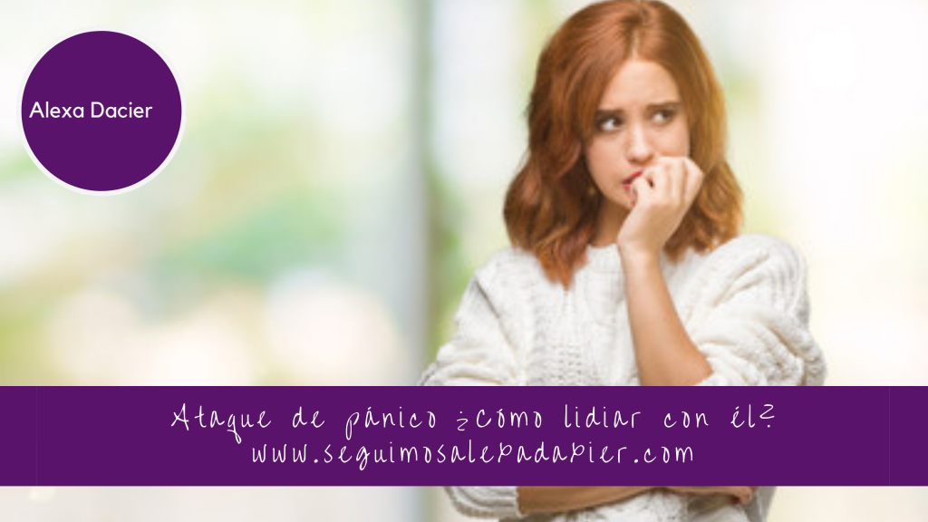 Ataque de pánico ¿Cómo lidiar con él? - Alexa Dacier Terapia online