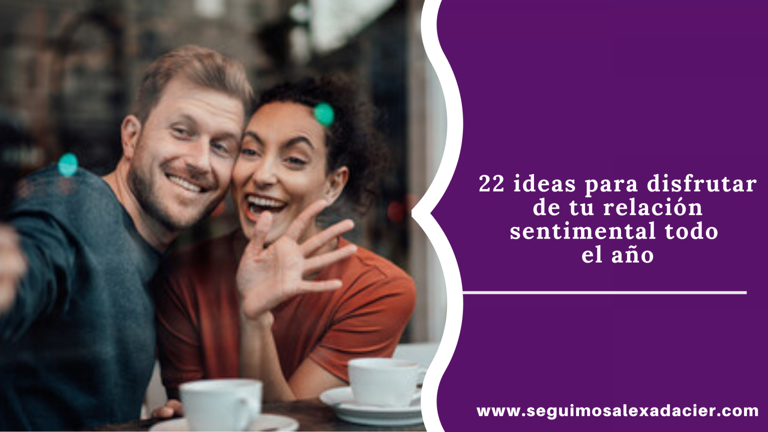 22 ideas para disfrutar de tu relación sentimental todo el año - Alexa ...